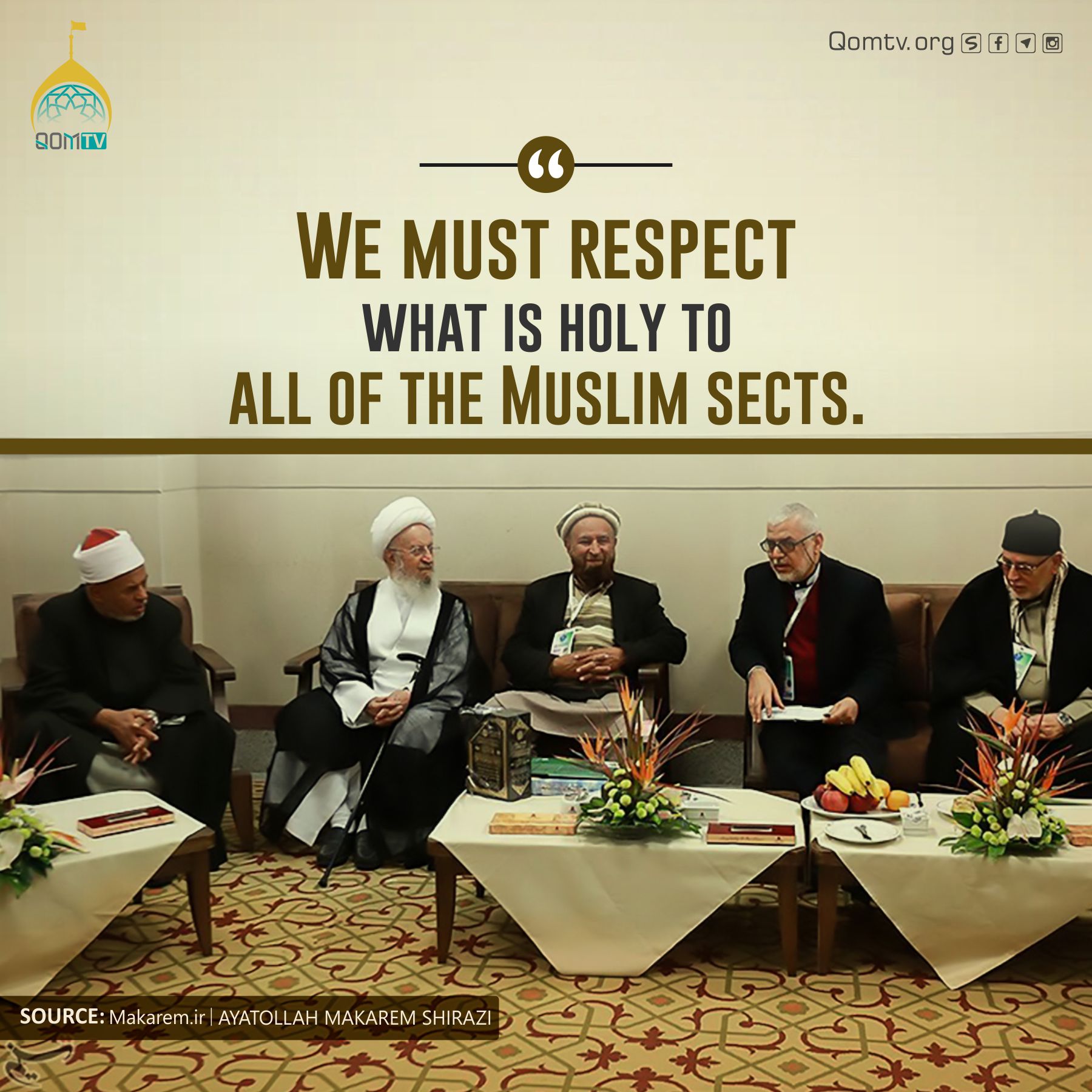 We must respect what is holy to all of the Muslim sects.... - QomTV